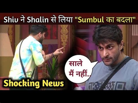 Bigg Boss 16 Live Today Full Episode Shiv न लय Shalin स Sumbul