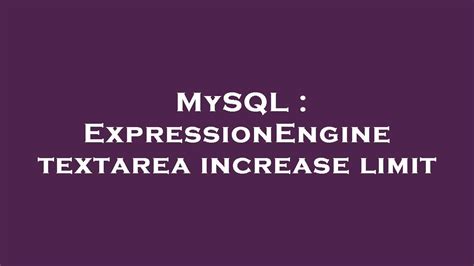MySQL ExpressionEngine Textarea Increase Limit YouTube