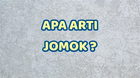 Apa Arti Jomok Viral Di Tiktok Istilah Hits Seliweran Fyp Ternyata