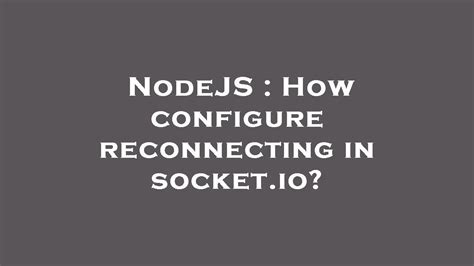 NodeJS How Configure Reconnecting In Socket Io YouTube