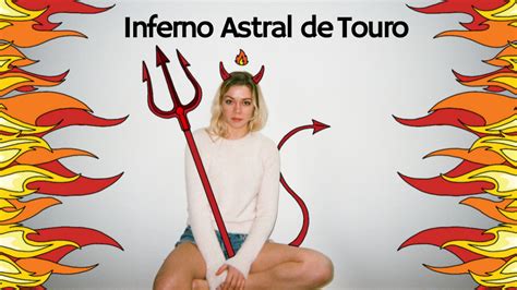 Inferno Astral De Touro Tudo que você precisa saber