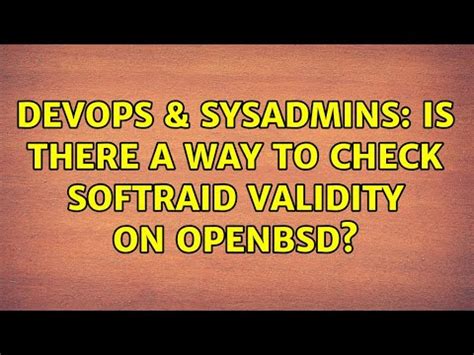DevOps SysAdmins Is There A Way To Check Softraid Validity On