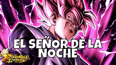 EL SEÑOR DE LA NOCHE LF SSJ ROSÉ GOKU BLACK ZENKAI ARRASA CON TODO