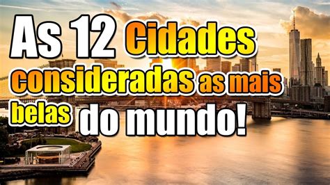 As cidades MAIS LINDAS e incríveis DO MUNDO YouTube