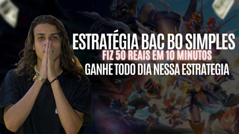 ESTRATÉGIA PARA FAZER 50 REAIS EM 10 MINUTOS NO BAC BO ESTRATEGIA BAC