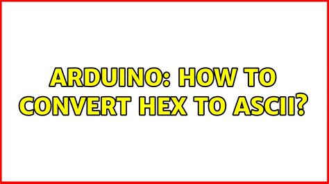 Arduino How To Convert Hex To ASCII YouTube