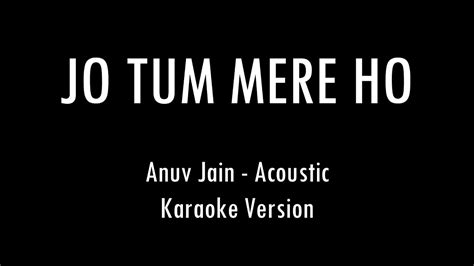 Jo Tum Mere Ho Anuv Jain Acoustic Karaoke With Lyrics Only Guitar