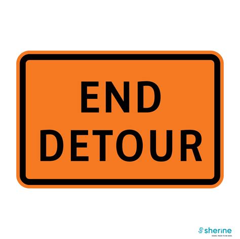 End Detour Traffic Signs Construction Sherine Industries