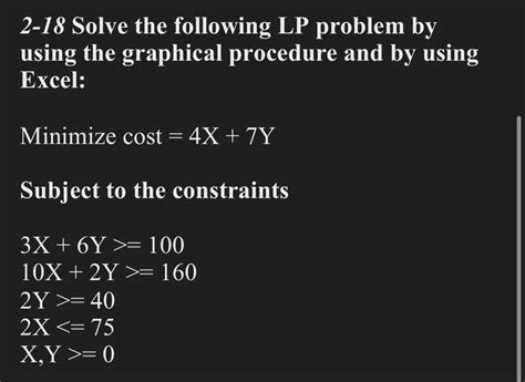 Solved 2 18 Solve The Following LP Problem By Using The Chegg