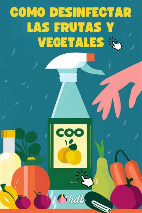 Desinfecta tus frutas y verduras de forma efectiva Di adiós a las