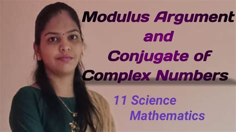 modulus argument and conjugate of complex numbers jee mains 11 science mathematics youtube