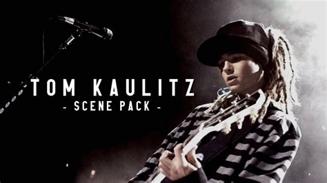 Tom Kaulitz Scene Pack Tomkaulitz Youtube