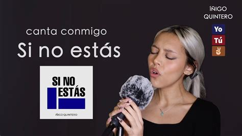 Si no estás Canta con Kay VERSIÓN COMPLETA Íñigo Quintero
