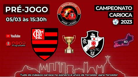 Pr Jogo Programarn Esquenta Flamengo X Vasco Ta A