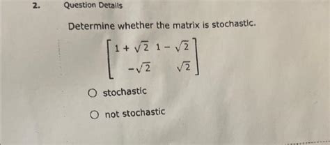 solved determine whether the matrix is stochastic