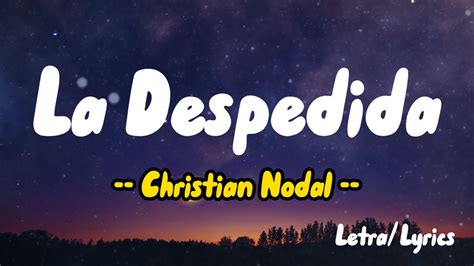 La Despedida Letras Lyrics Christian Nodal YouTube