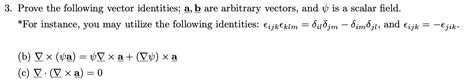 solved prove the following vector identities a b ﻿are