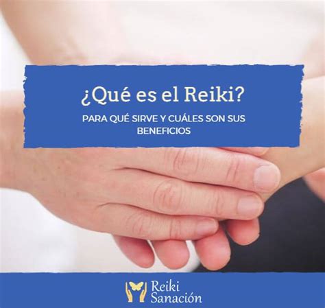 Qué Es El Reiki Definición y Beneficios de la Terapia ReikiSanación