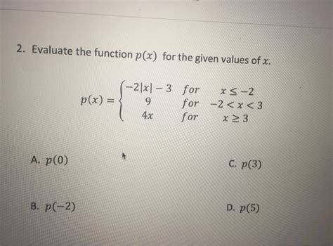 solved evaluate the function p x for the given values of x