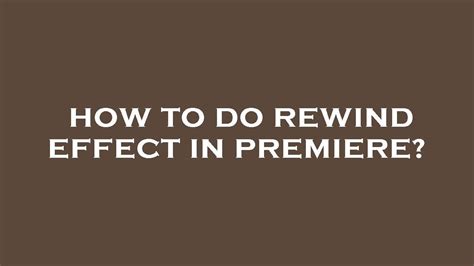 How To Do Rewind Effect In Premiere YouTube