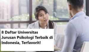 8 Daftar Universitas Jurusan Psikologi Terbaik Di Indonesia Terfavorit