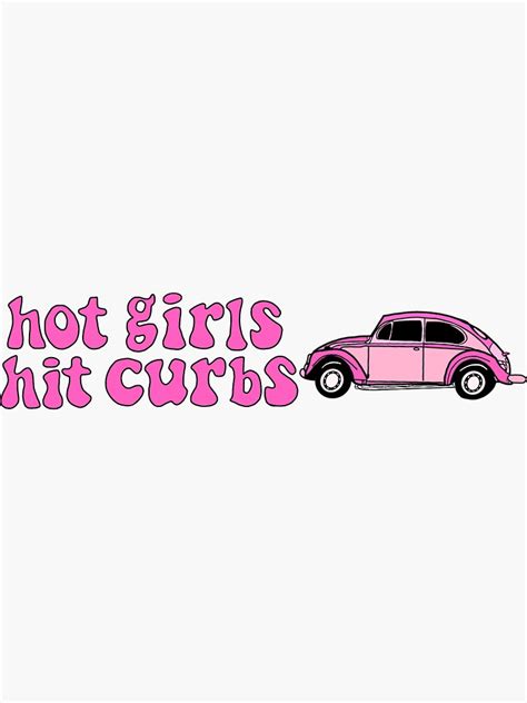 Hot Girls Hit Curbs Sticker For Sale By Kylie Skyy Redbubble