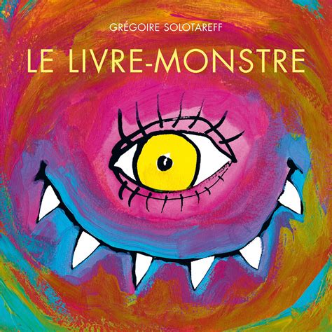Le livre monstre Lécole des loisirs Maison dÉdition Jeunesse