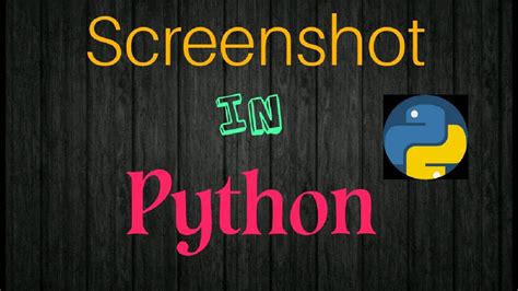 how to take screenshots in python app for taking screenshot python projects priyansh jain