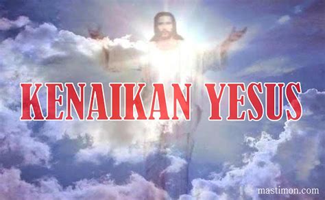 Kumpulan Kata Kata Ucapan Kenaikan Yesus Kristus Ke Surga Terbaru 2017