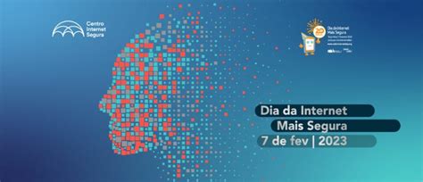 20 ª edição do Dia da Internet Mais Segura FCT