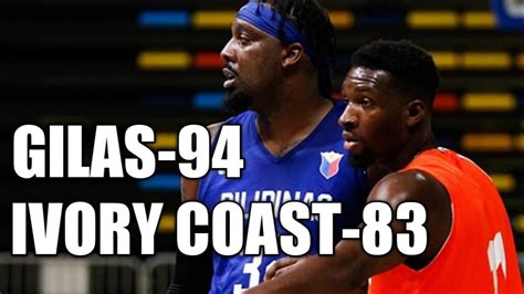 GILAS PILIPINAS VS IVORY COAST TUNEUP GAMES YouTube