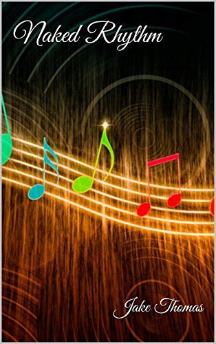 Naked Rhythm EBook Thomas Jake Amazon Co Uk Kindle Store