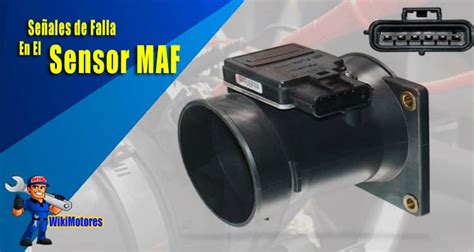 7 Señales De Falla En El Sensor Maf Como Reemplazar