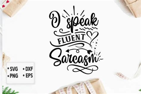 I Speak Fluent Sarcasm Svg Graphic By T Shirt Design Bundle Creative