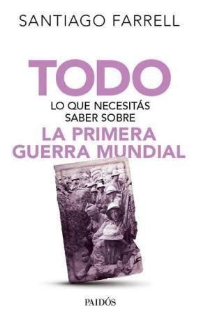 Todo Lo Que Necesitas Saber Sobre La Primera Guerra Mundial FARRELL