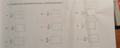 Solved 1 Transforma las siguientes fracciones a números decimales ①