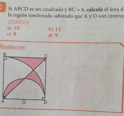 2 Si ABCD es un cuadrado y BC 6 calcule el área de la región
