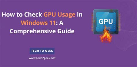 How To Check GPU Usage In Windows 11 A Comprehensive Guide Tech2Geek