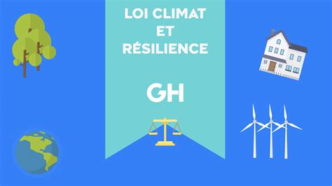 Loi Climat et Résilience de quoi parle t on