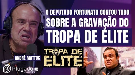 DEPUTADO FORTUNATO NO TROPA DE ELITE ANDRÉ MATTOS CONTA DETALHES YouTube