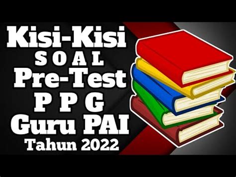 Kisi Kisi Pretest PPG Guru PAI Tahun 2022 YouTube