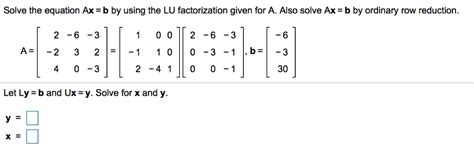 solved solve the equation ax b by using the lu