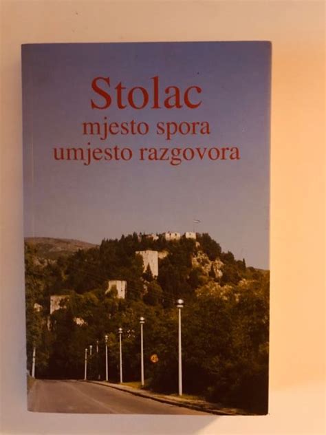 Zdravko Kuzman Ur Stolac Mjesto Spora Umjesto Razgovora