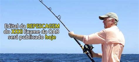 Edital Da Repescagem Do Xxxi Exame Da Oab Ser Publicado Hoje Blog