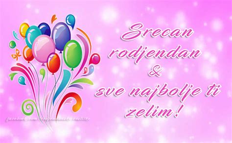 Sretan Rodjendan I Sve Najbolje Ti Zelim čestitke za rođendan 2018