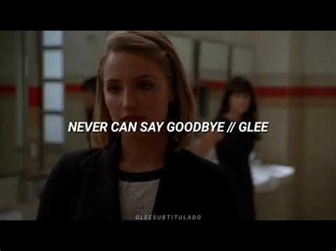 NEVER CAN SAY GOODBYE GLEE SUBTITULADO EN ESPAÑOL YouTube