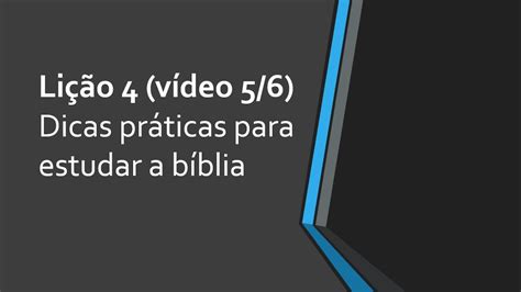 Li O V Deo Dicas Pr Ticas Para Estudar A B Blia Como Estudar