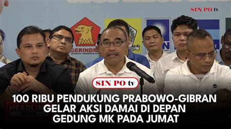 100 Ribu Pendukung Prabowo Gibran Gelar Aksi Damai Di Depan Gedung MK
