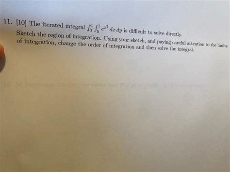 solved 11 [10] the iterated integral so sex dx dy is