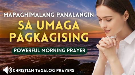 TAIMTIM NA PANALANGIN SA UMAGA PAGKAGISING POWERFUL MORNING PRAYERS